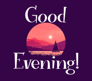 75+ Good Evening Messages - Wishes, Images, Cards, Status And Quotes ...