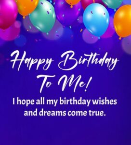 95+ Birthday Wishes For Myself : Messages, Quotes, Card, Status And ...