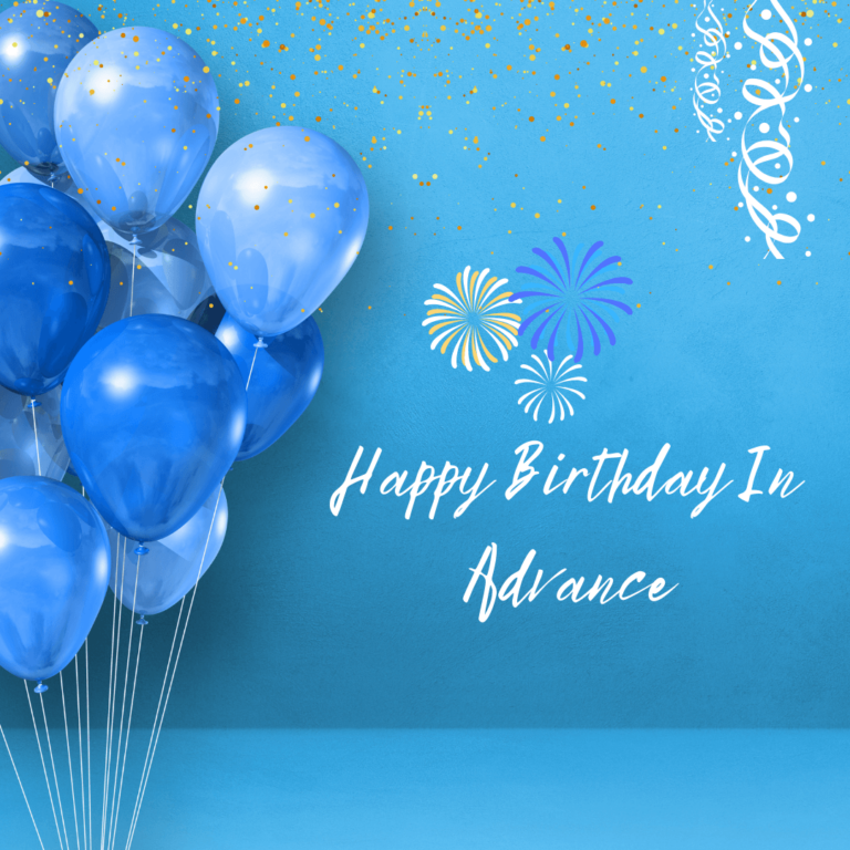 80+ Happy Birthday In Advance - Wishes, Messages, Quotes, Cake Images ...